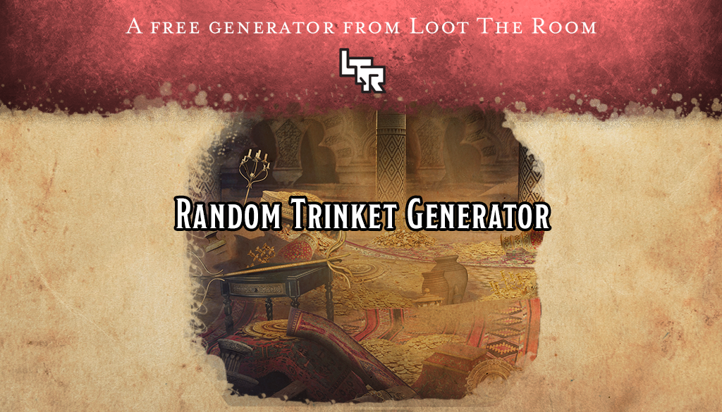 Random Trinket Generator – Loot The Room